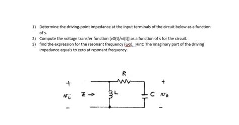 Solved 1 Determine The Driving Point Impedance At The Input