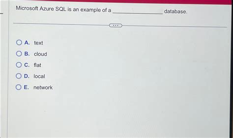 Solved Microsoft Azure Sql Is An Example Of A Databasea