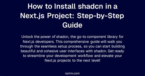 How To Install Shadcn In A Nextjs Project Step By Step Guide Npmix