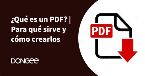 ¿qué es un pdf para qué sirve y cómo crearlos