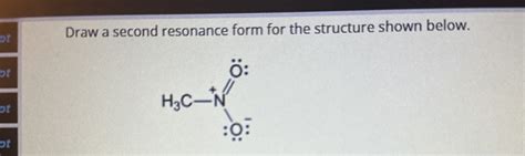 Solved Draw a second resonance form for the structure shown | Chegg.com