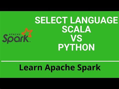 Apache Spark Tutorial Scala Vs Python Choose Language YouTube