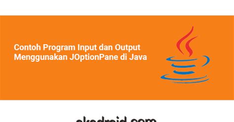 Contoh Jadwal Input Dan Output Memakai Joptionpane Di Java Belajar