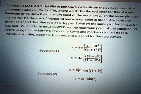 Solved Qi Create A Matlab Script File To Plot Cayleys Sectic On The Xy Plane Parametric