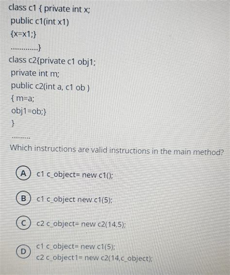 solved class c1 { private int x public c1 int ×1 {x x1 }