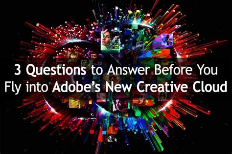 3 Questions To Answer Before You Fly Into Adobes New Creative Cloud
