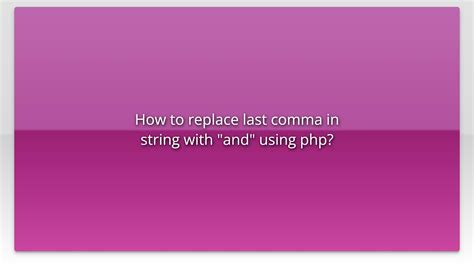 How To Replace Last Comma In String With And Using Php Youtube