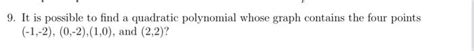 solved 9 it is possible to find a quadratic polynomial