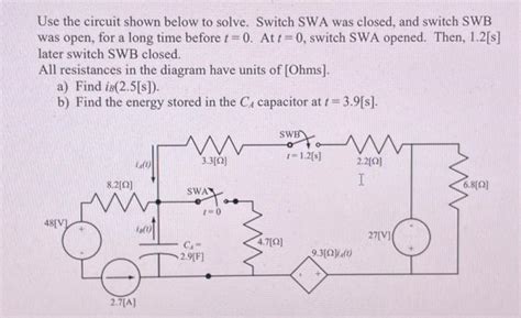 Solved Use The Circuit Shown Below To Solve Switch Swa Was