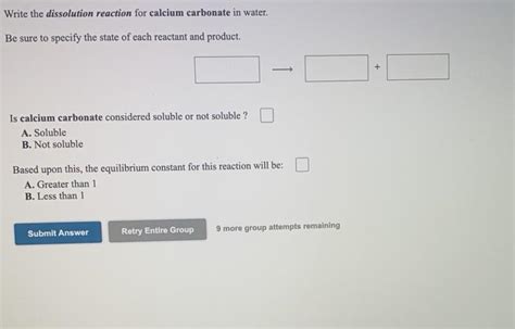 Solved Write The Dissolution Reaction For Calcium Carbonate