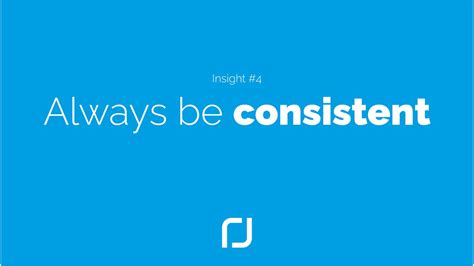 Always Be Consistent