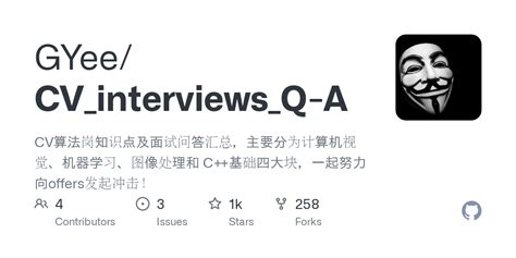 GitHub GYee CV interviews Q A CV算法岗知识点及面试问答汇总主要分为计算机视觉机器学习图像处理和 C 基础四大块一起努力向offers发起冲击