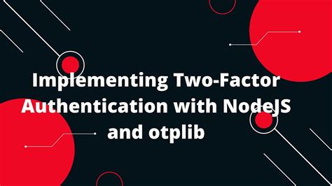 Implementing Two-Factor Authentication with NodeJS and otplib - YouTube
