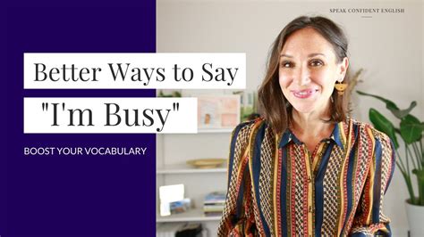 14 Better Ways To Say Im Busy What To Say Instead Youtube