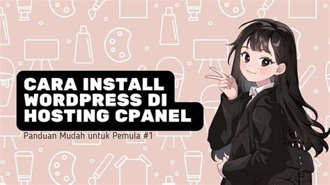 Cara Install Wordpress Di Hosting Cpanel Anymhost Youtube