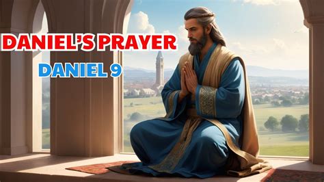 Daniels Prayer Daniel 9 4 19 Youtube