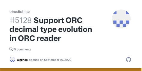 Support Orc Decimal Type Evolution In Orc Reader · Issue 5128 · Trinodbtrino · Github