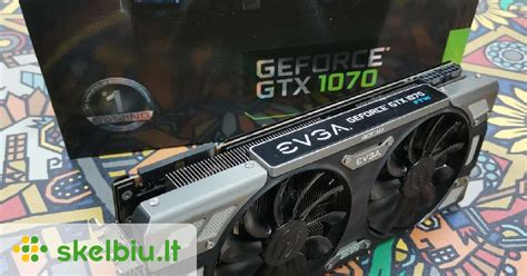 Puiki Geforce 1070 Evga Ftw 8gb Plokste Skelbiult