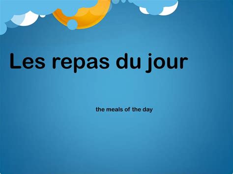 Ppt Les Repas Du Jour Powerpoint Presentation Free Download Id2233801