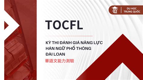 Tocfl Là Gì Những điều Cần Lưu ý Về Kỳ Thi Tocfl Qtedu