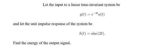 Solved Let The Input To A Linear Time Invariant System Be Chegg