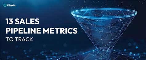 13 Sales Pipeline Metrics To Track Ciente