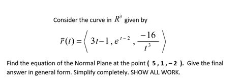 solved consider the curve in r3 ﻿given
