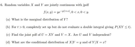 Solved 6 Random Variables X And Y Are Jointly Continuous