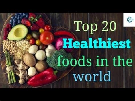 Top 20 Healthiest Foods In The World Healthnutrition101 Loveyourketo