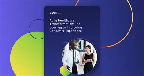 improve consumer experience with agile healthcare transformation b well