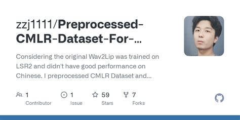 Github Zzj1111 Preprocessed Cmlr Dataset For Wav2lip Considering The Original Wav2lip Was