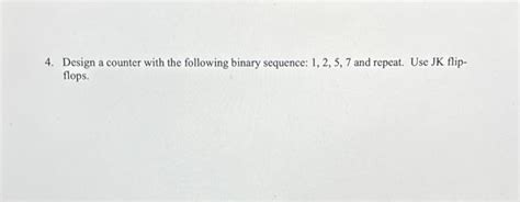 4 Design A Counter With The Following Binary