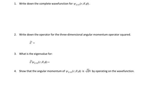 solved 1 write down the complete wavefunction for 2 1 0