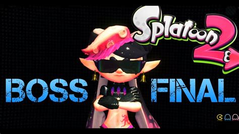 Splatoon 2 Boss Final Youtube