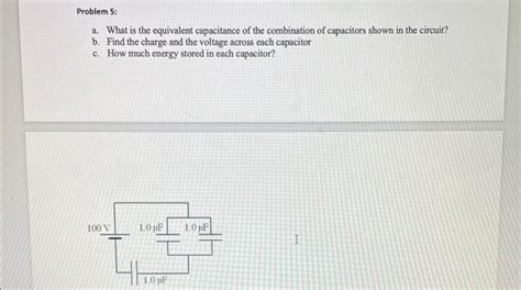 Solved Problem A What Is The Equivalent Capacitance Of Chegg