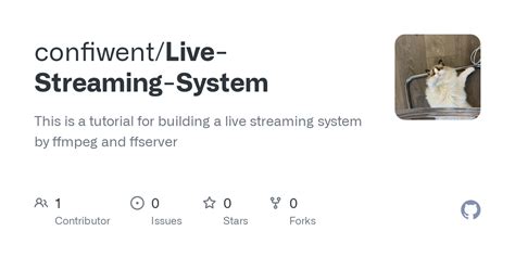 github confiwent live streaming system this is a tutorial for