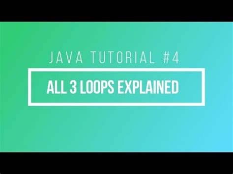 Java Tutorial While Loops Do While Loops And For Loops YouTube