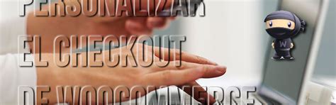 Personalizar El Checkout De Woocommerce Enrique J Ros