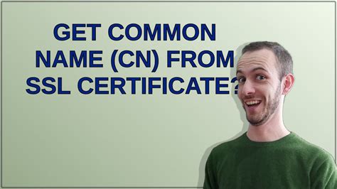 Unix Get Common Name Cn From Ssl Certificate Youtube