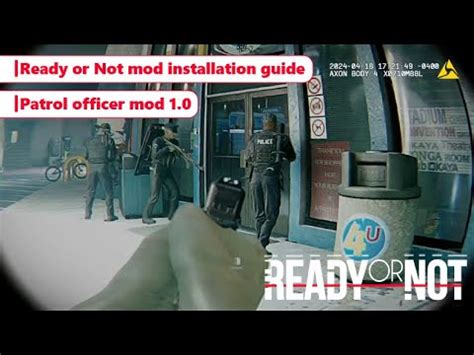 How To Install Mods In Ready Or Not Patrol Officer Mod Outdated