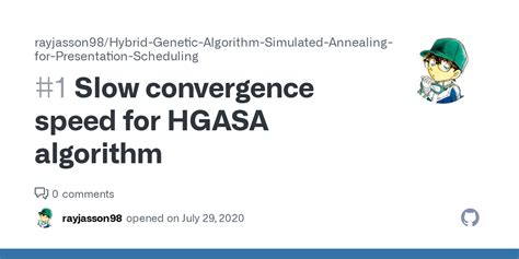 Slow Convergence Speed For Hgasa Algorithm · Issue 1 · Rayjasson98
