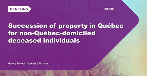 Succession To Property Located In Quebec Deceased Was Domiciled