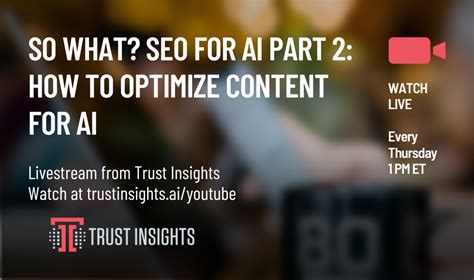 so what seo for ai part 2 how to optimize content for ai trust