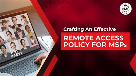 Crafting An Effective Remote Access Policy For Msps Technology