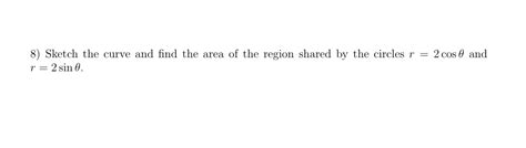 Solved Sketch The Curve And Find The Area Of The Region Chegg