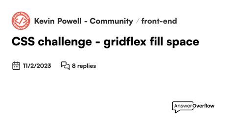Css Challenge Gridflex Fill Space Kevin Powell Community