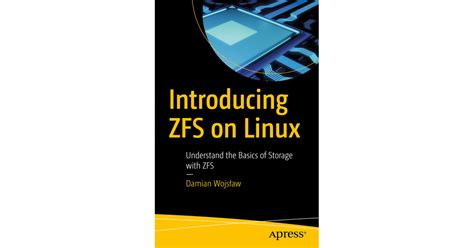 introducing zfs on linux understand the basics of storage with zfs [book]