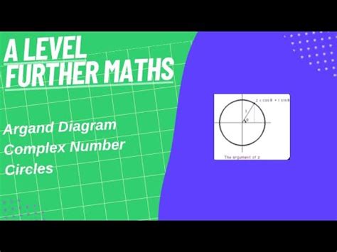 Complex Numbers Argand Diagrams Using Circles A Level Further Maths YouTube