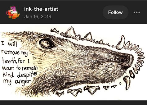 I Will Remove My Teeth For I Want To Remain Kind Despite My Anger