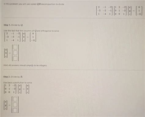 Solved In This Problem You Will Use Scaled Qr Decomposition